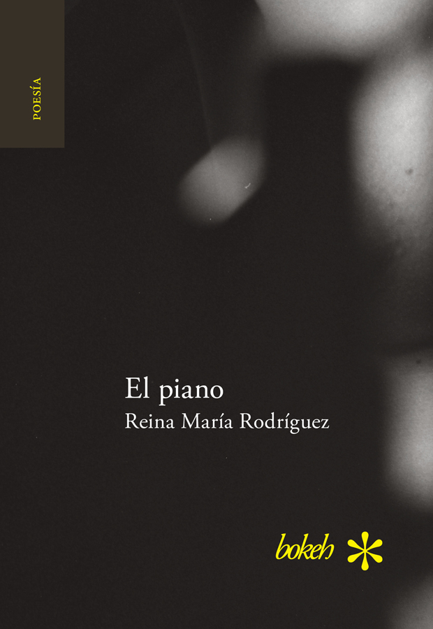 Rodríguez, Reina María (2016): El piano. Leiden: Bokeh - Almenara Press